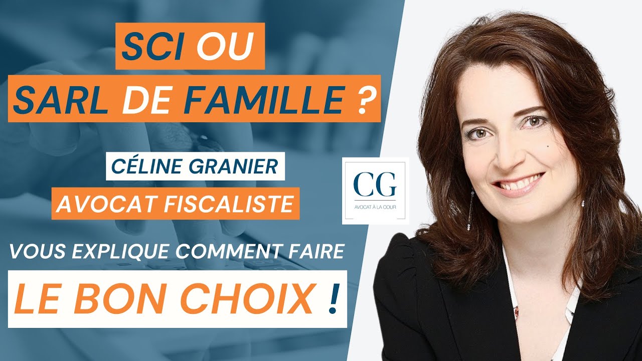 SCI ou SARL de famille : quel est le meilleur choix ? - Avocat fiscaliste